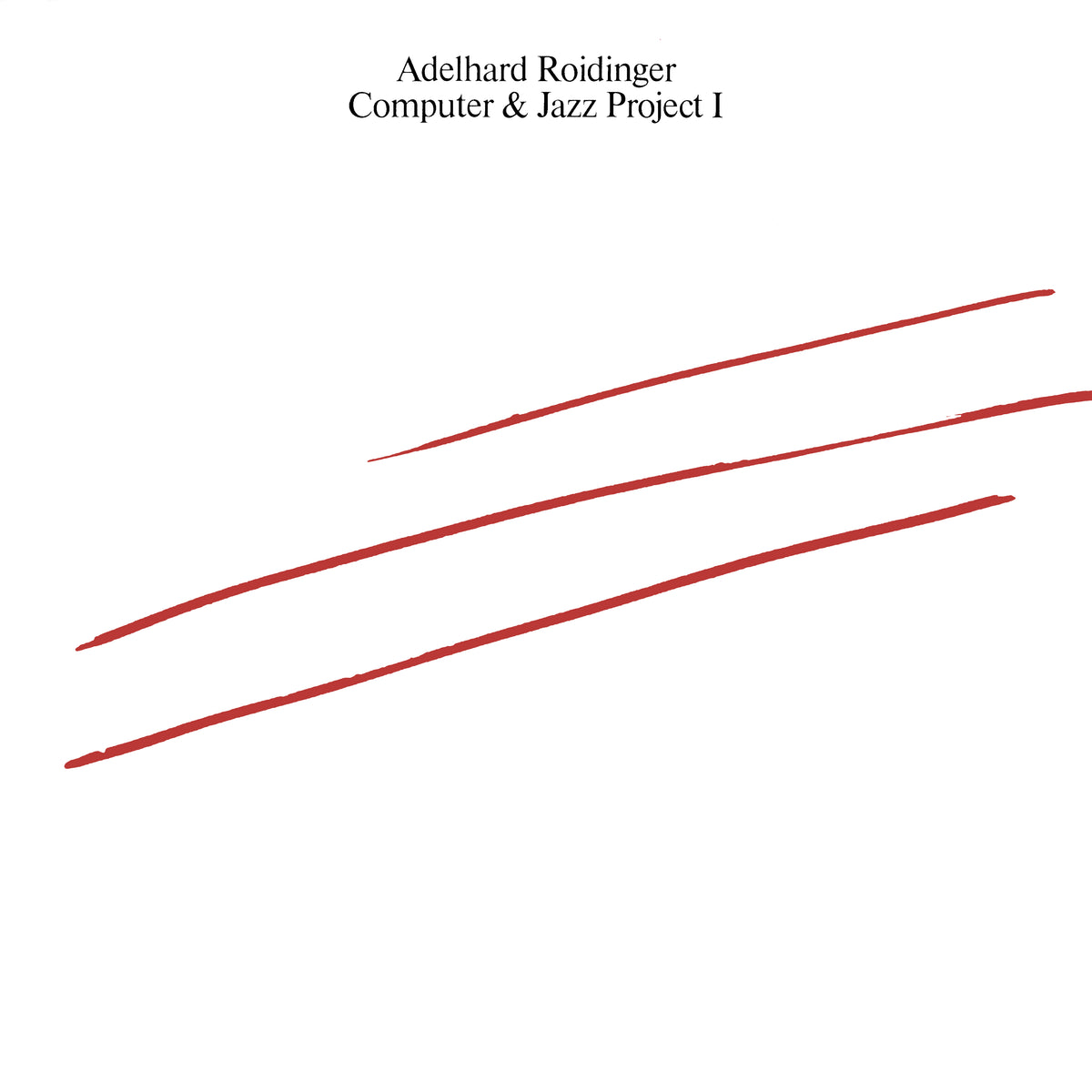 Adelhard Roidinger - Computer & Jazz Project 1 – World Of Echo