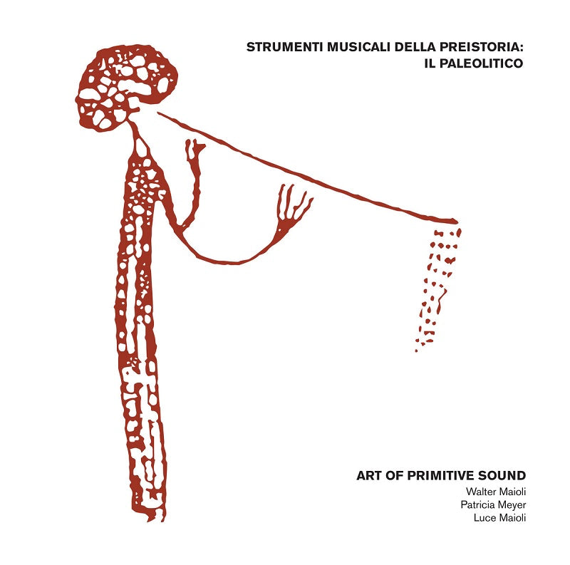 Art of Primitive Sound - Strumenti Musicali Della Preistoria: Ii Paleo ...