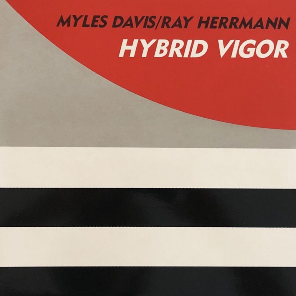 Myles Davis & Ray Herrmann - Hybrid Vigor – World Of Echo