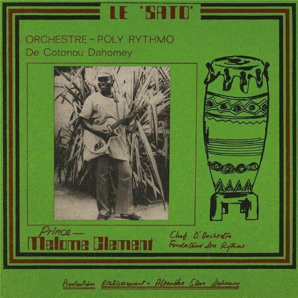 Orchestre Poly-Rythmo De Cotonou Dahomey - Le Sato – World Of Echo